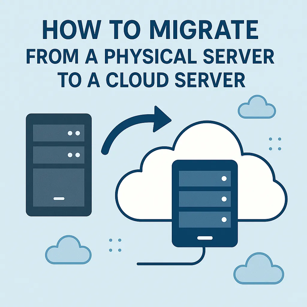 How to Migrate from Physical Server to Cloud Server